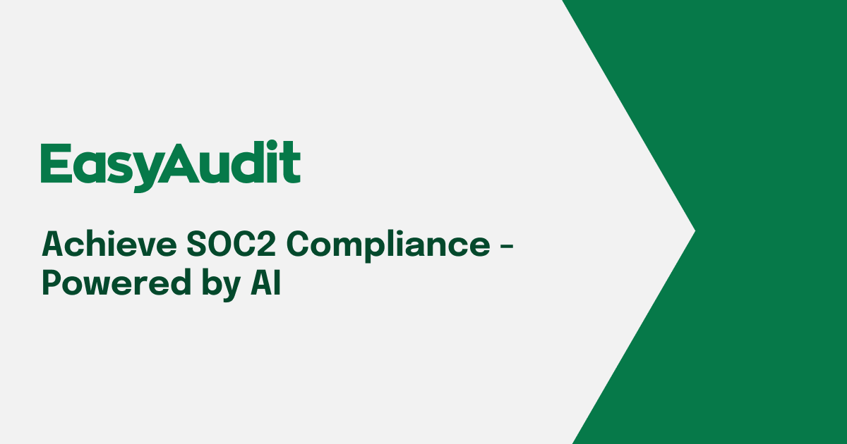 EasyAudit | AI Agents for SOC 2, ISO 27001, HIPAA, GDPR, CCPA, and more